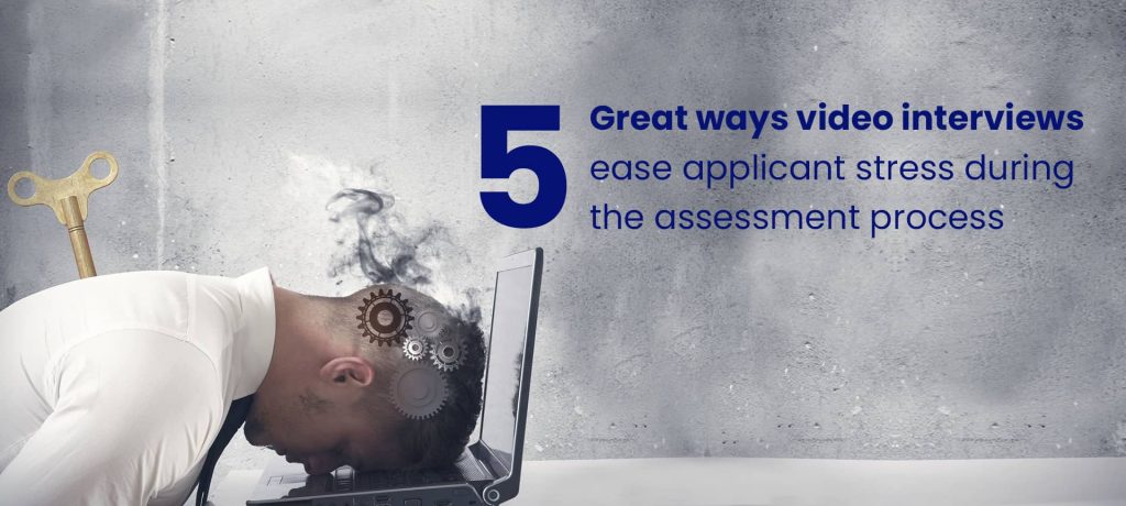 5 Great Ways Video Interviews Ease Applicant Stress During the ...