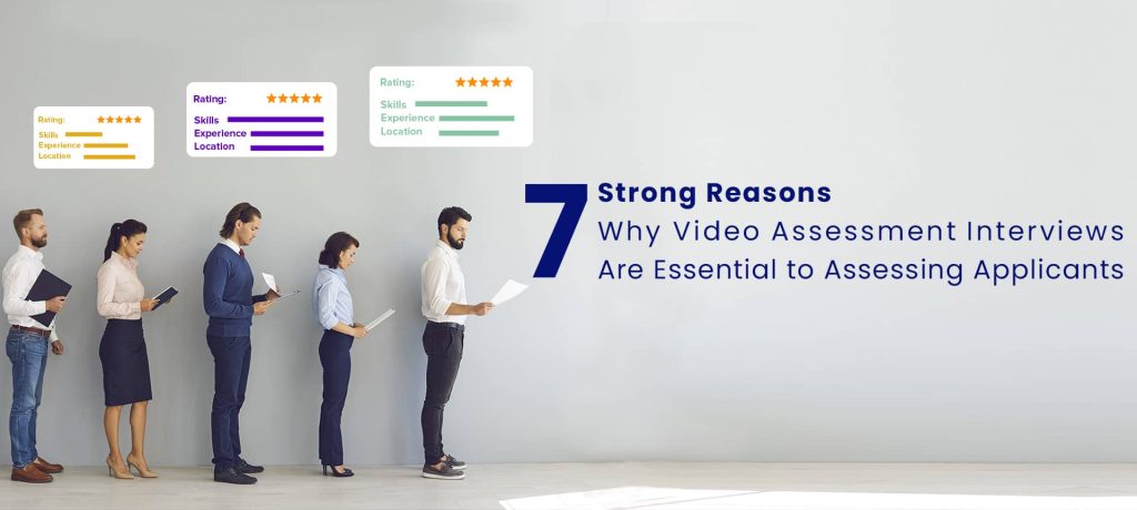 7 Strong Reasons Why Video Assessment Interviews Are Essential to ...