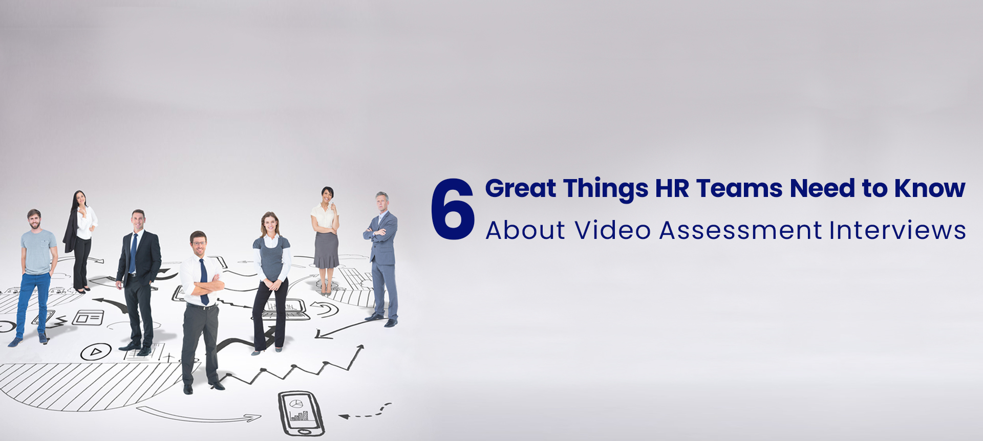 6 Great Things HR Teams Need to Know About Video Assessment Interviews